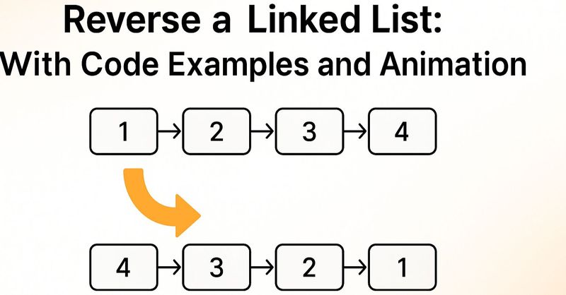 Reverse a Linked List: With Code Examples and Animation